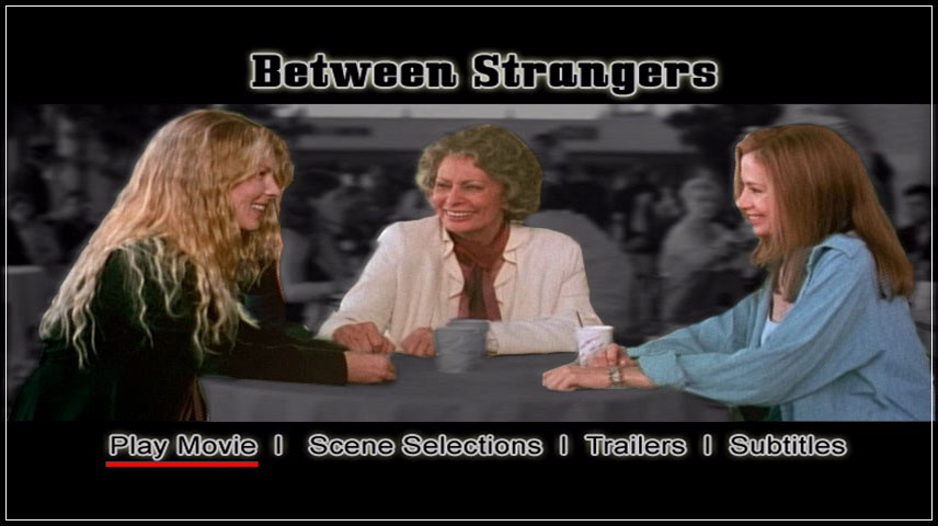 Between Strangers (2002) – DVD Menus