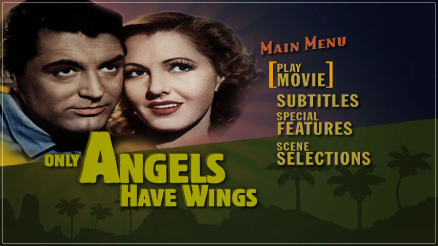 Only Angels Have Wings (1939) – DVD Menus